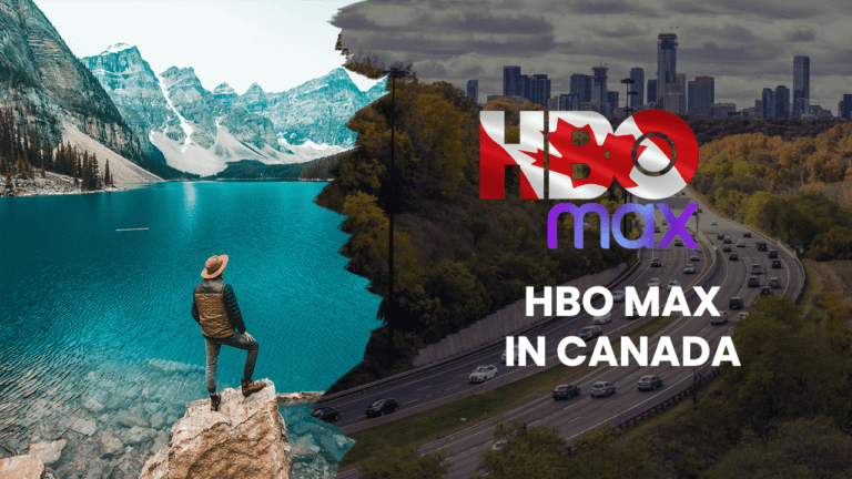 How to Watch HBO Max in Canada - [Updated August 2021] | Rantent
